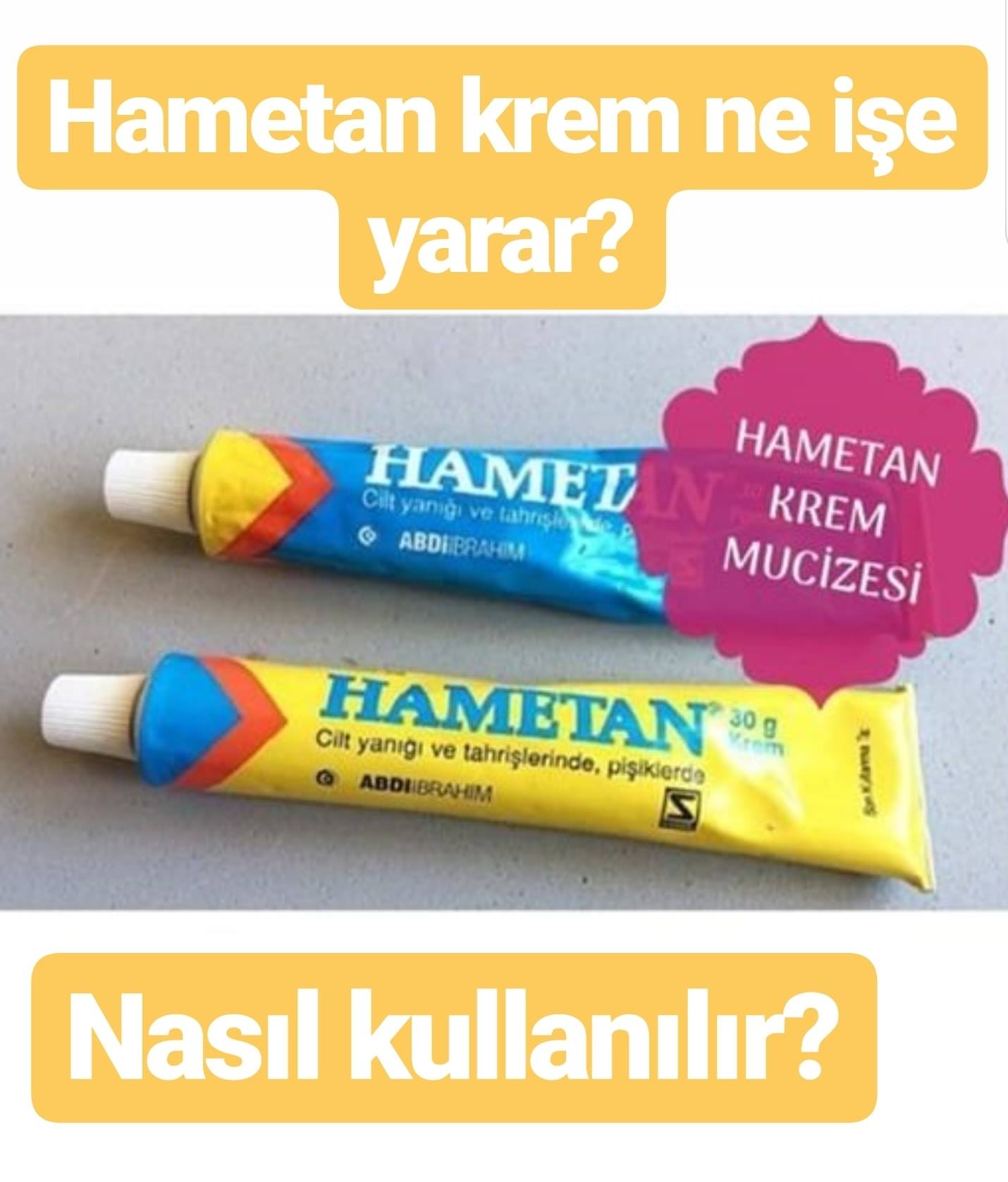 Hametan Krem Ne İşe Yarar? Nasıl Kullanılır? | Nefis Lezzetler Sitesi ...